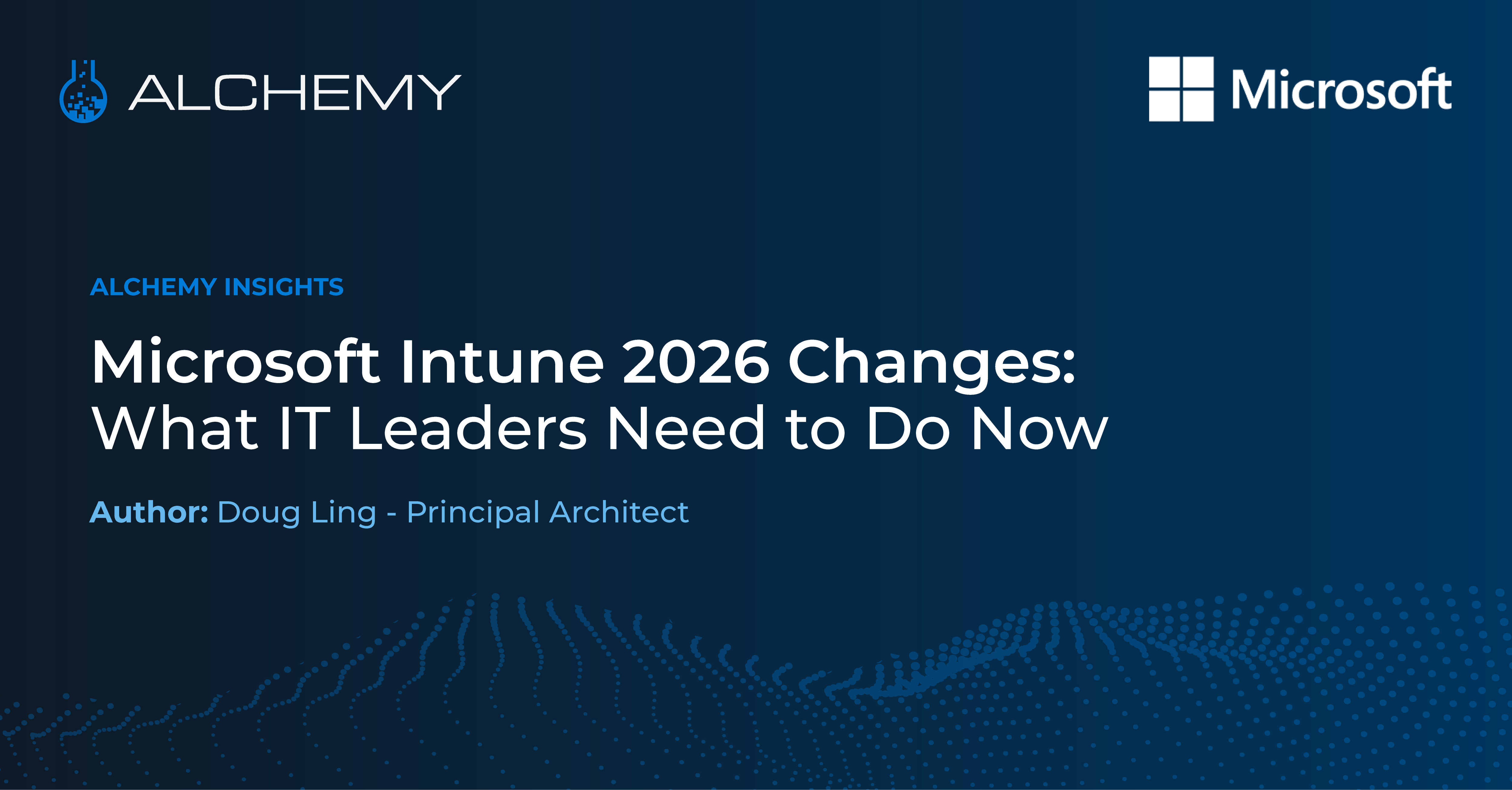 Microsoft Intune 2026 Changes: What IT Leaders Need to Do Now | Alchemy ...